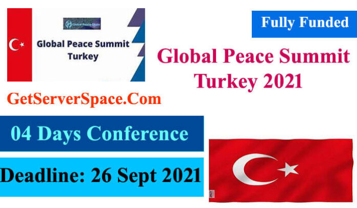 Global Peace Summit Turkey 2021 Conference in Turkey Fully Funded